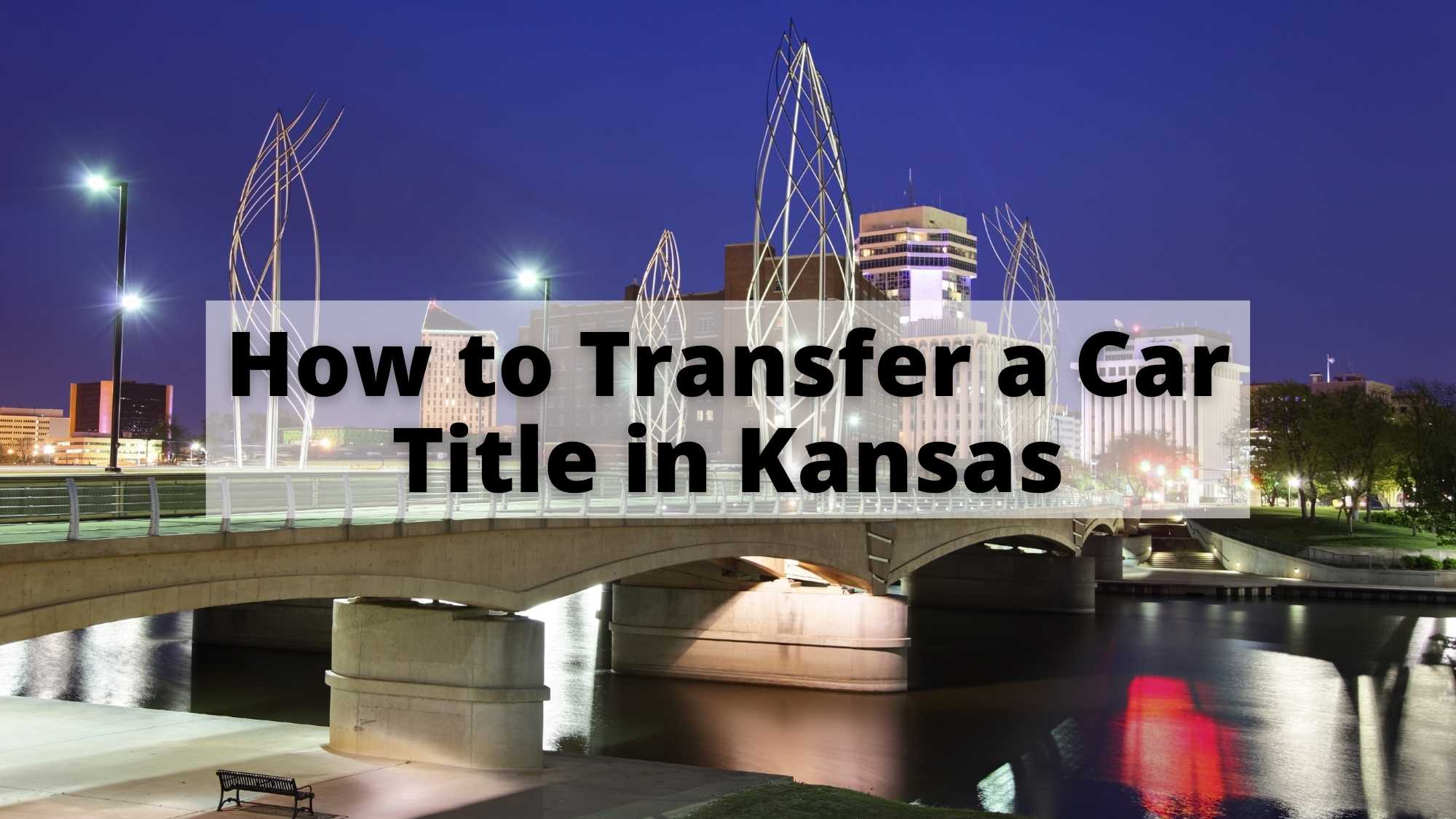 How To Transfer A Car Title In Kansas how-to-transfer-a-car-title-in-kansas