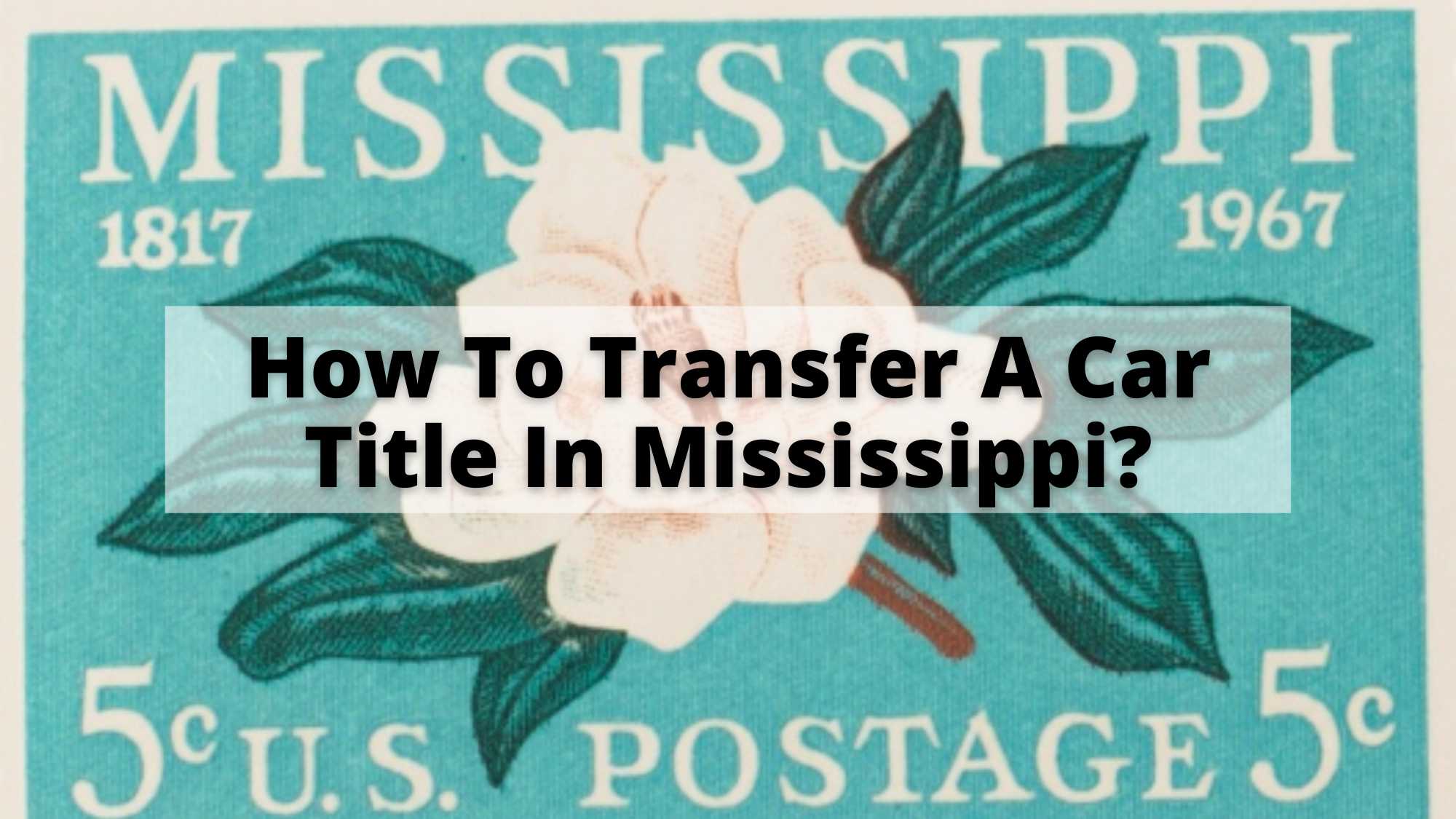 How To Transfer A Car Title In Mississippi how-to-transfer-a-car-title-in-mississippi