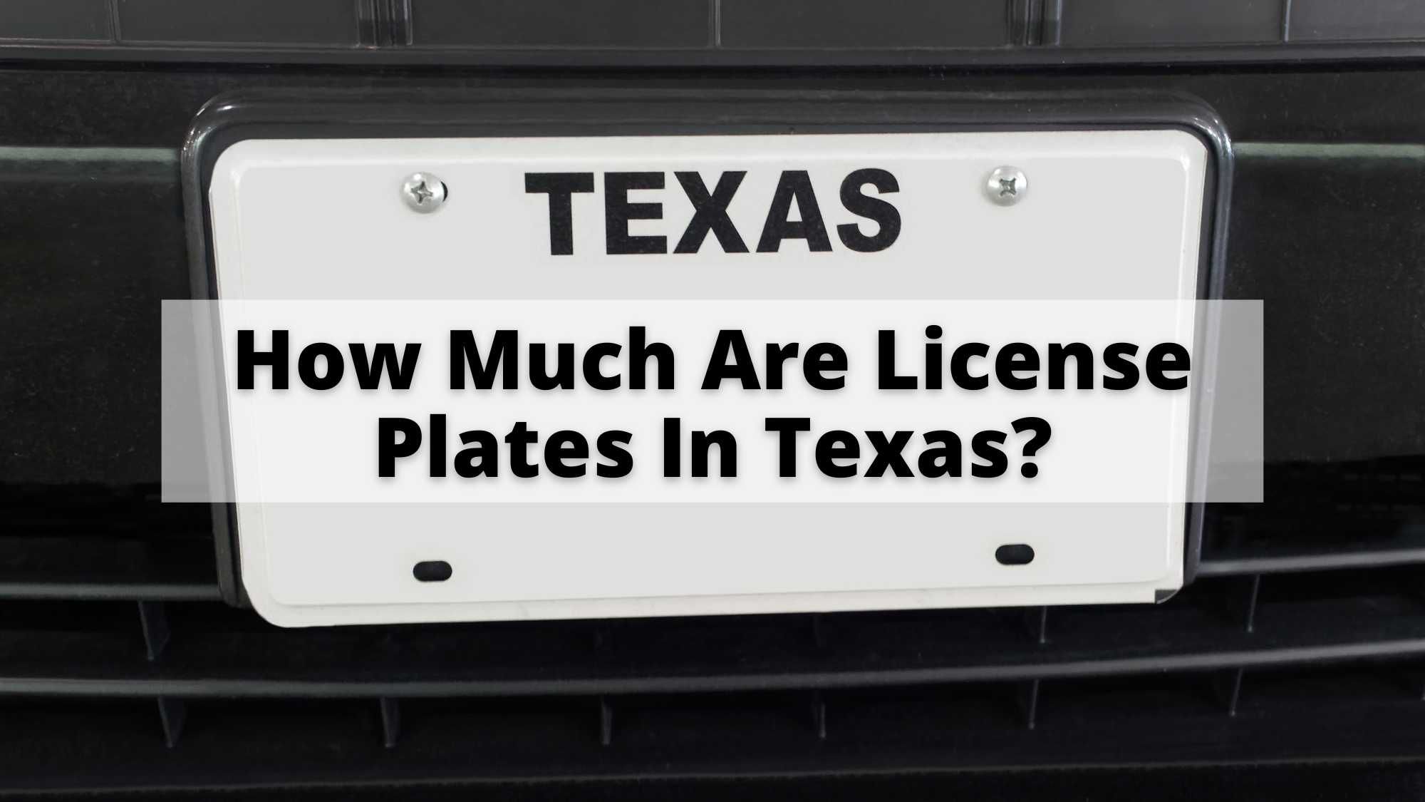 How Much Are License Plates In Texas 
