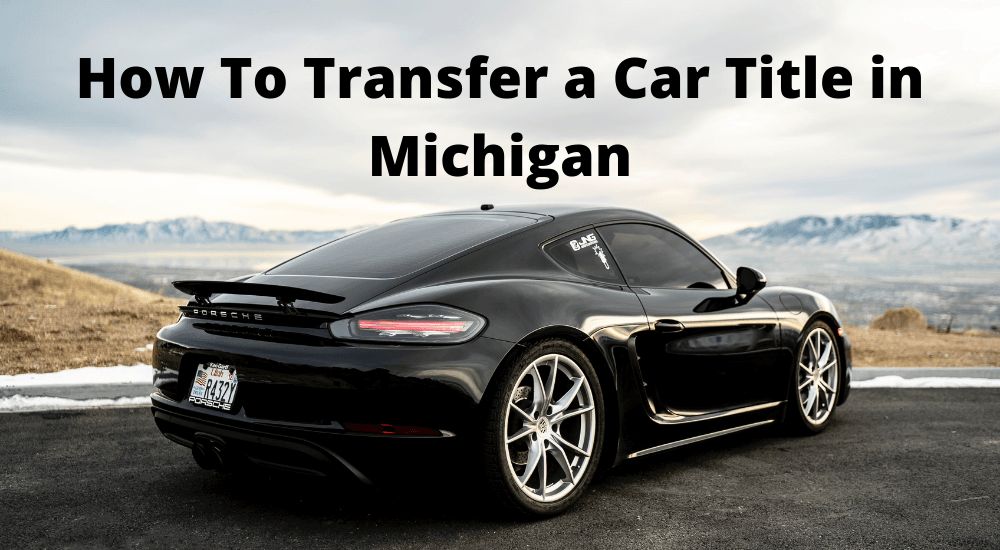 How To Transfer A Car Title In Michigan how-to-transfer-a-car-title-in-michigan